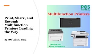 Print, Share, and Beyond: Multifunction Printers Leading the Way | PPT