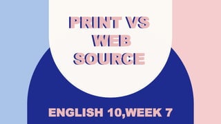Print sources versus Web Sources, Their types and Examples | PPTX