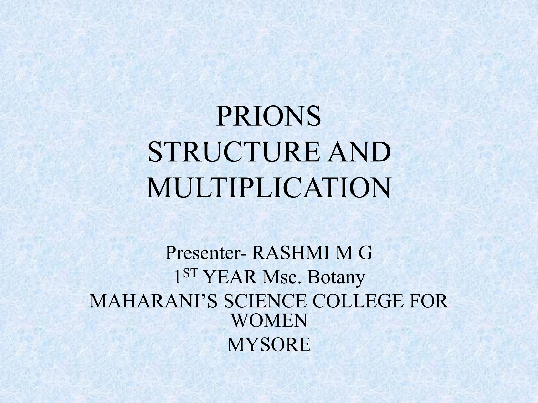 PRIONS-structure, multiplication, diseases.pptx