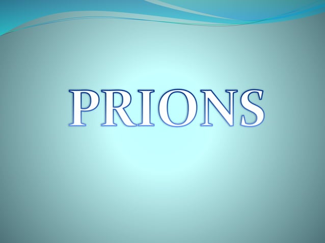 Prions | PPTX | Infectious Diseases | Diseases and Conditions