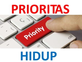 prioritashidup-190210161318 (1).pptx