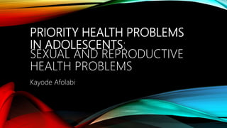 Priority health problems in adolescents | PPT