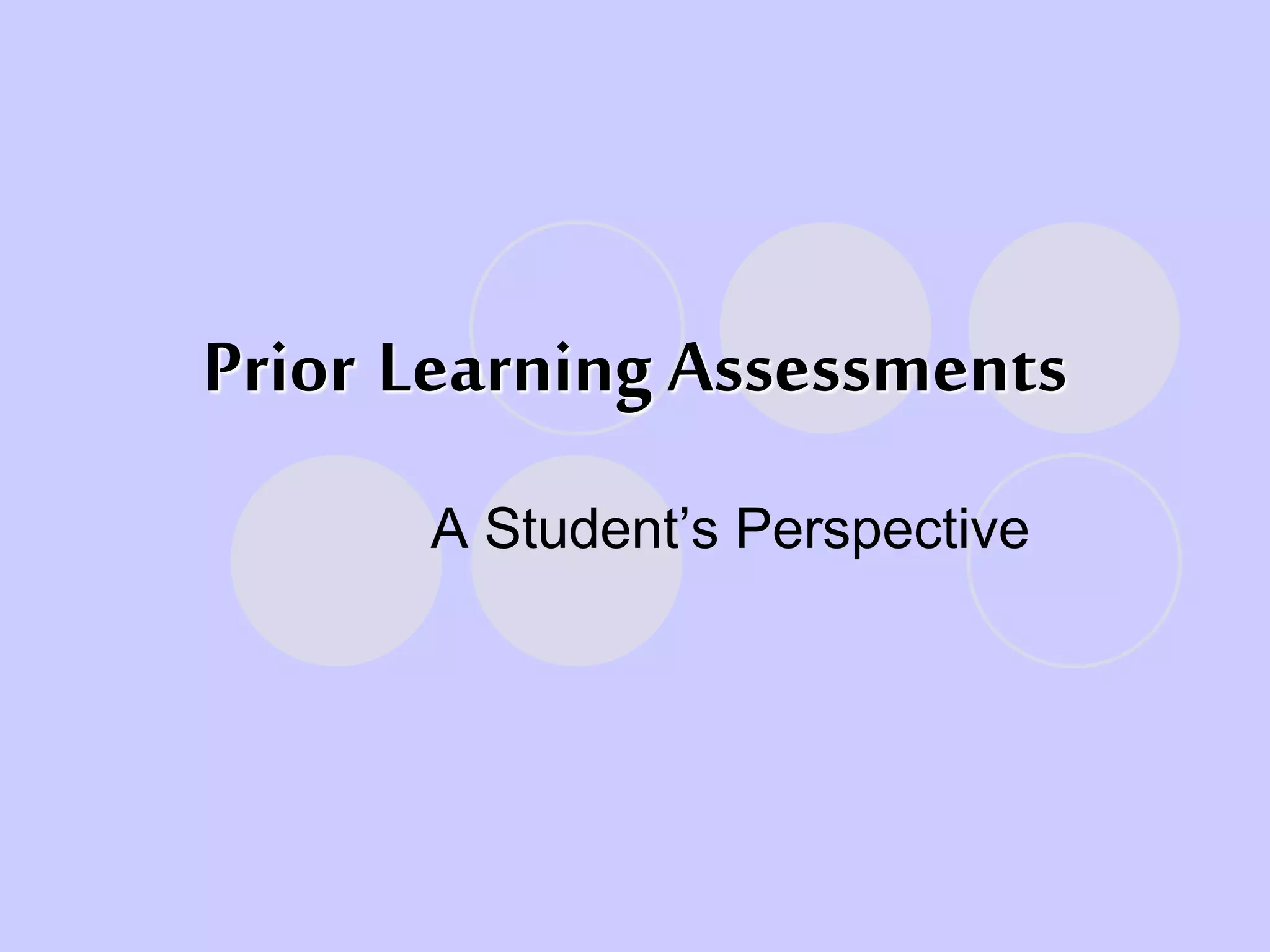 Prior Learning Assessment a Student's Perspective ppt oct 2010 af | PPTX