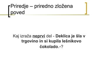 Priredje – priredno zložena poved | PPT