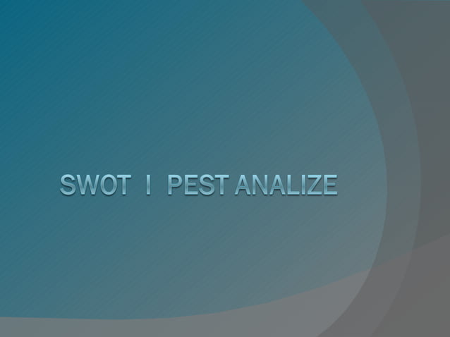 Prirucnik swot&pest analiza | PPT