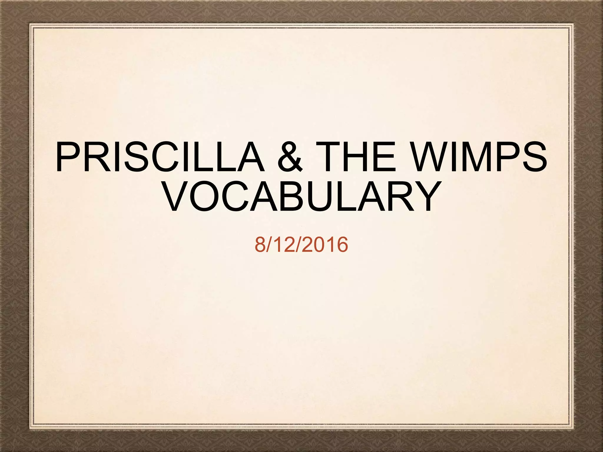 Priscilla & the wimps vocabulary | PPTX