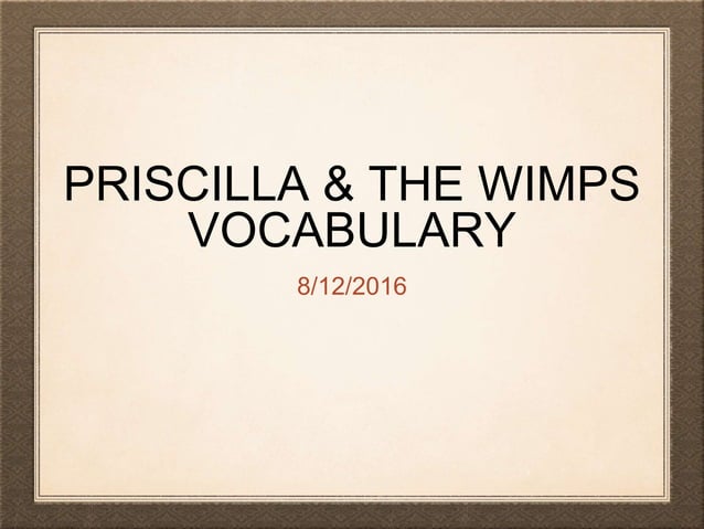 Priscilla & the wimps vocabulary | PPTX