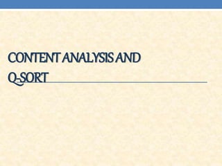 CONTENT ANALYSIS AND Q-SORT | PPTX
