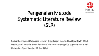 Pengenalan Metode Systematic Literature Review (SLR) | PDF