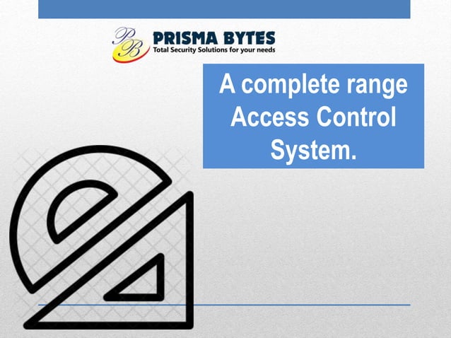 Prisma bytes access control system | PPTX