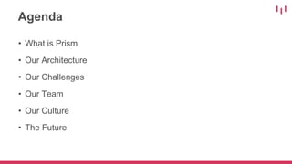 Prism Product Demo and Under the Hood | PPTX