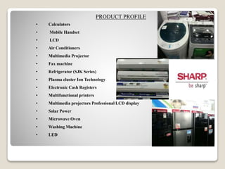 Sharp- is a Japanese multinational corporation that designs and ...