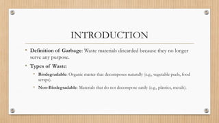 our environment MANAGING THE GARBAGE WE PRODUCES | PPSX