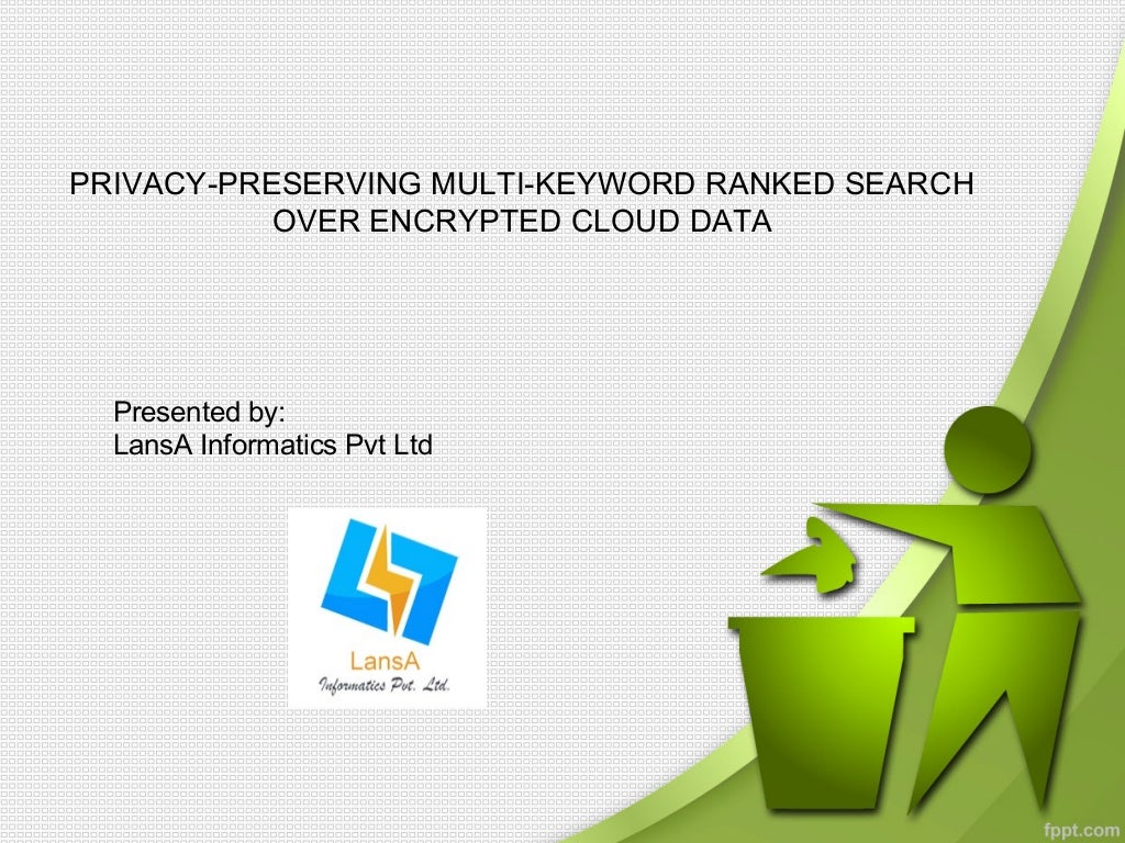 Privacy Preserving Multi Keyword Ranked Search Over Encrypted Cloud D 