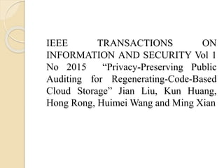 Privacy preserving public auditing for regenerating-code-based cloud storage | PPT