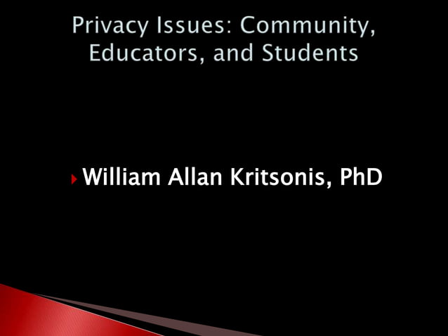 Dr. William Allan Kritsonis - Privacy Issues PPT. | PPT