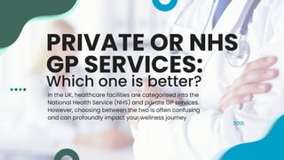 Private or NHS GP services : Which one is better? | PPTX