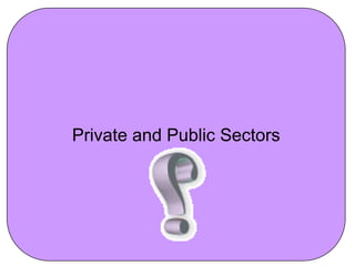 Private and public sectors | PPT