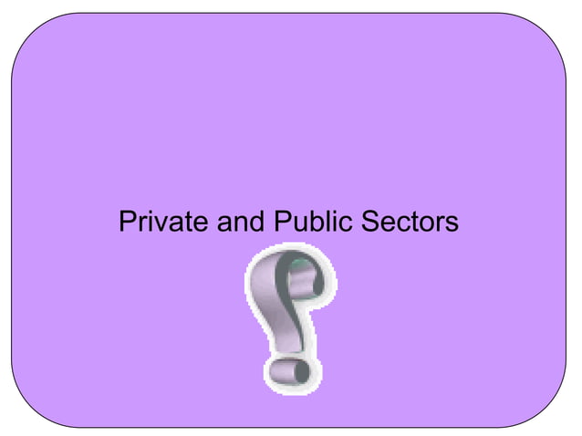 Private and public sectors | PPT