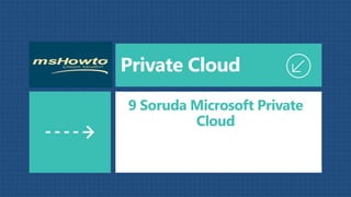 Microsoft Private Cloud | PPT