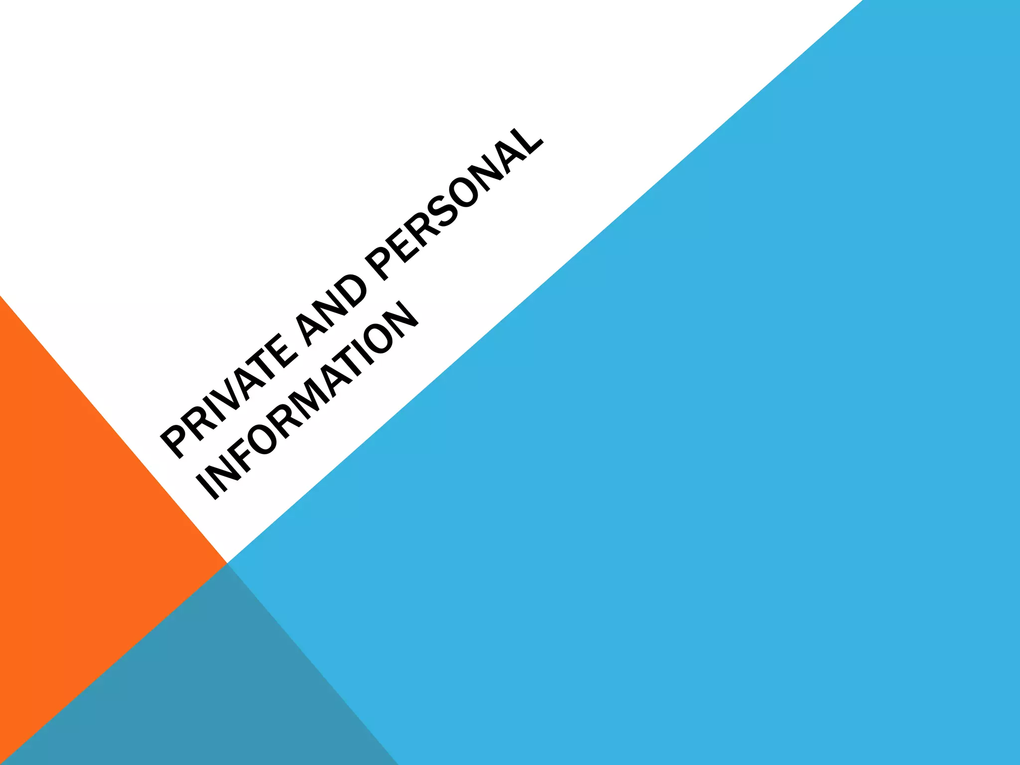 IT- Private vs personal information | PPT