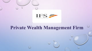 Private Wealth Management - IFS.pptx