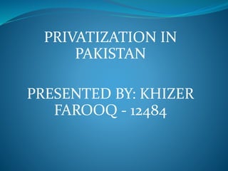 Privatization in pakistan | PPTX