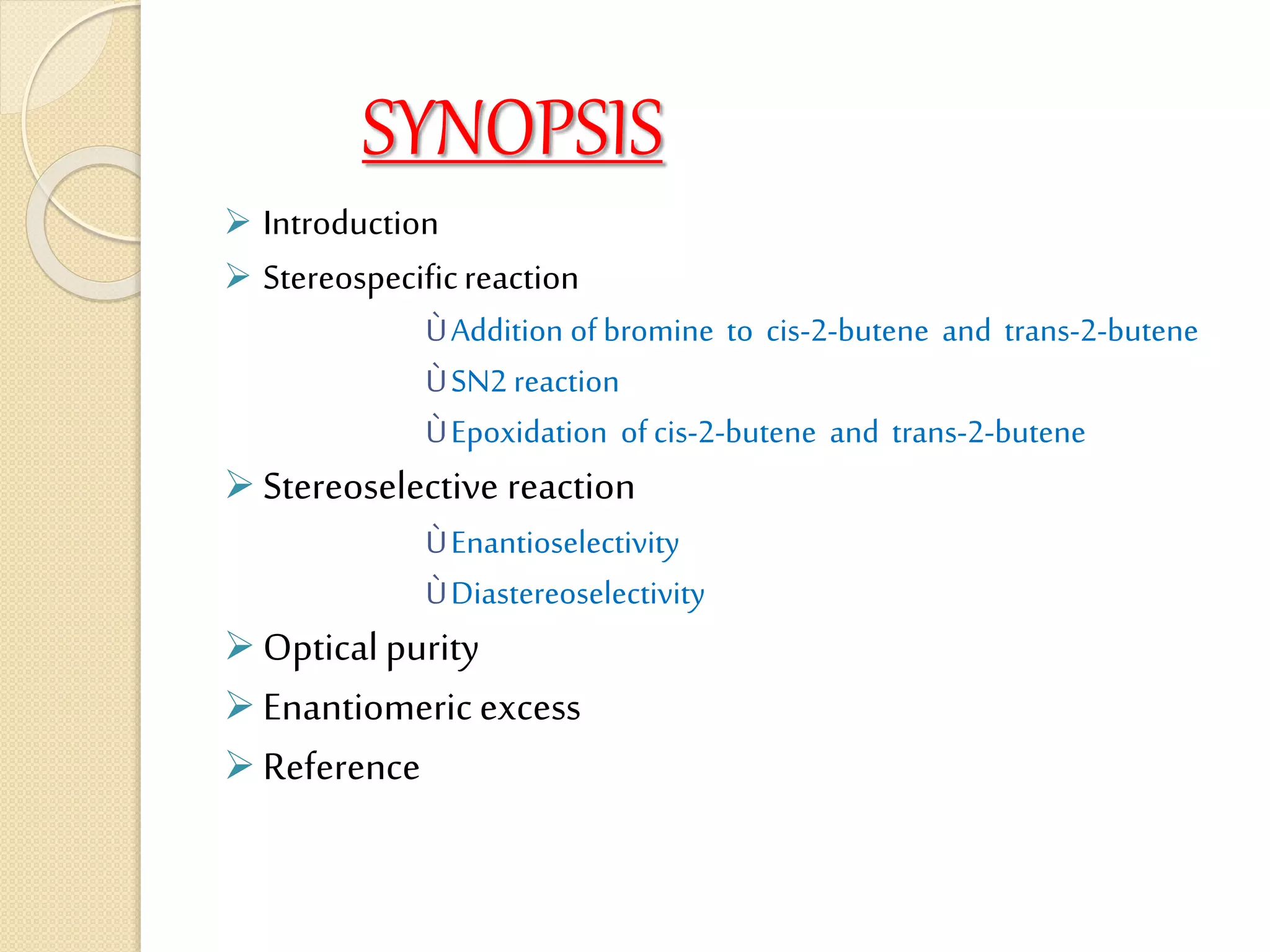 STEREOSPECIFIC REACTION, STEREOSELECTIVE REACTION, OPTICAL PURITY ...
