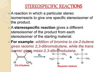 STEREOSPECIFIC REACTION, STEREOSELECTIVE REACTION, OPTICAL PURITY ...