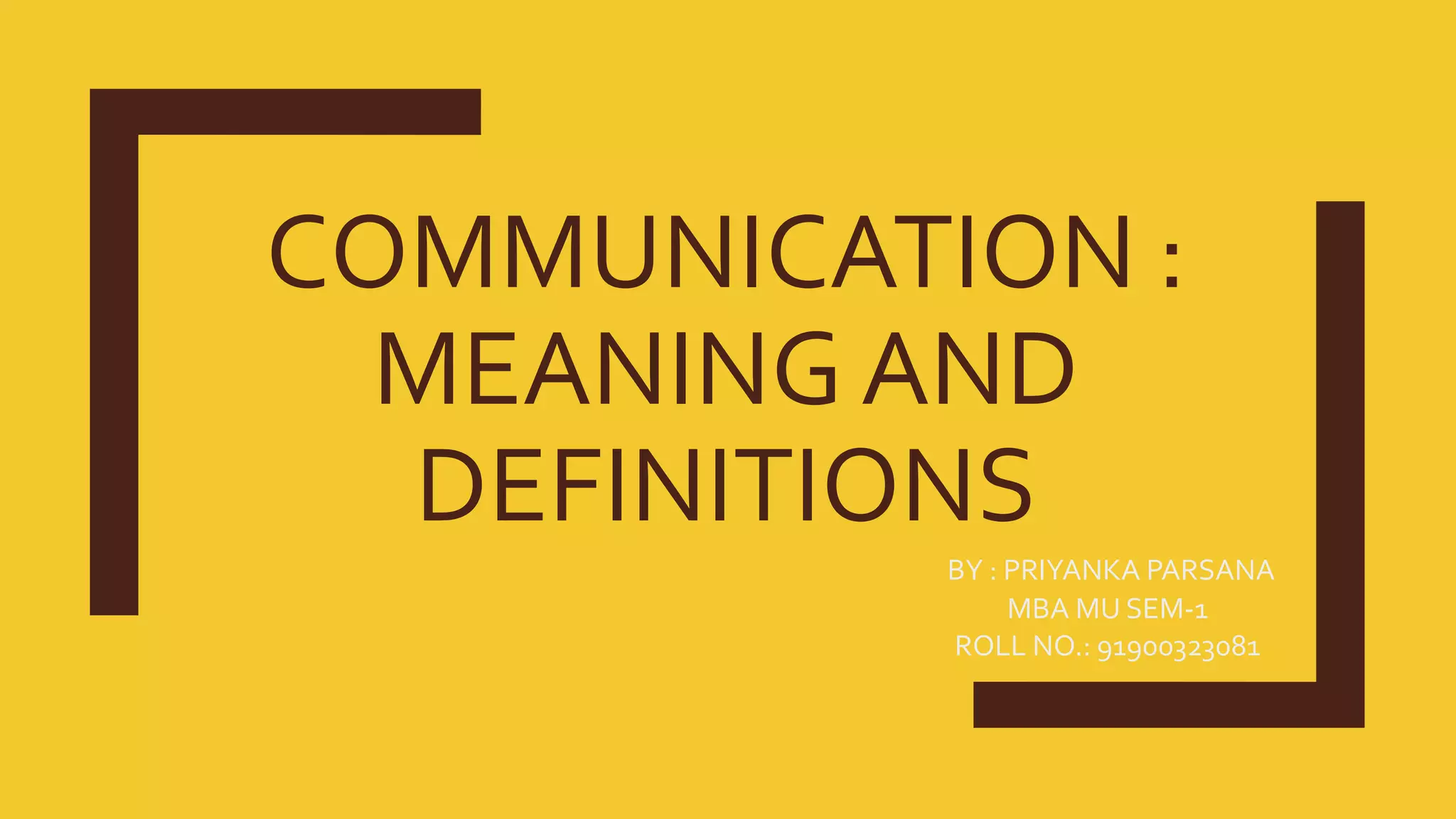 MEANING AND DEFINITIONS OF COMMUNICATION | PPTX