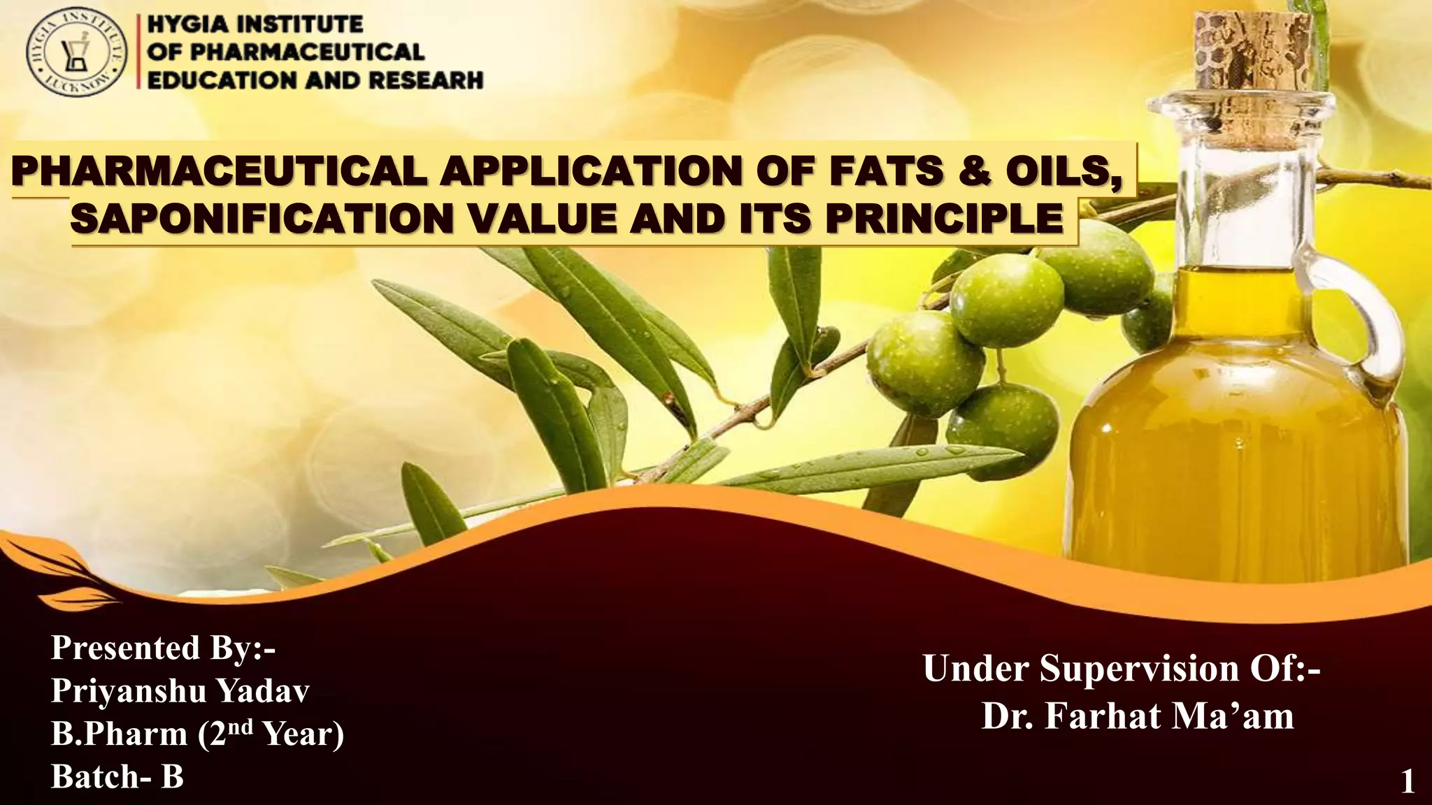 Pharmaceutical application of fats and oils, saponification value and its principal | PPTX