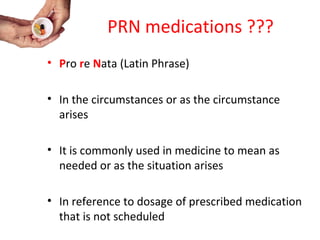 PRN Medications; its justified use: by Dr Prithvi Puwar | PPT