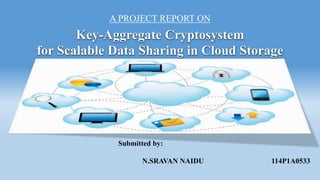 key aggregate cryptosystem for scalable data sharing in cloud | PPTX