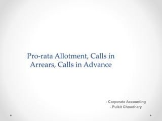 Pro-rata Allotment, Calls in Arrears, Calls in advance.pptx