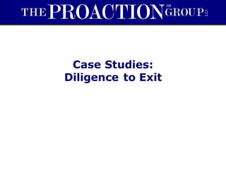 Pro Action Case Studies Diligence Through Exit | PPT