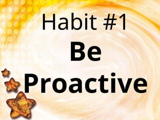7 EFFECTIVE HABITS - BEING Proactive.ppt