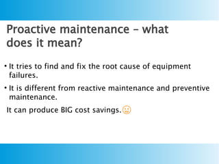 Why Proactive Maintenance Is Better Than Just Preventive Maintenance | PDF