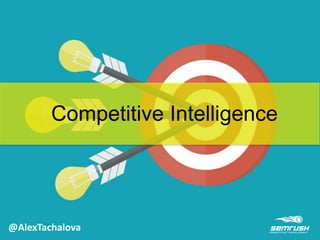 BrightonSEO - Proactive Competitive Intelligence or “Where the ...