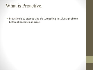 Proactive vs reactive | PPTX