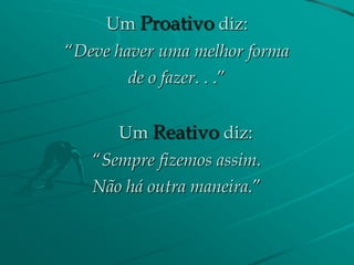 Proativo x reativo | PPS