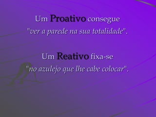 Proativo x reativo | PPS