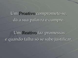 Proativo x reativo | PPS