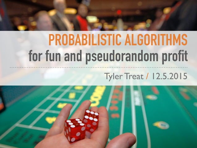 Probabilistic algorithms for fun and pseudorandom profit | PPT