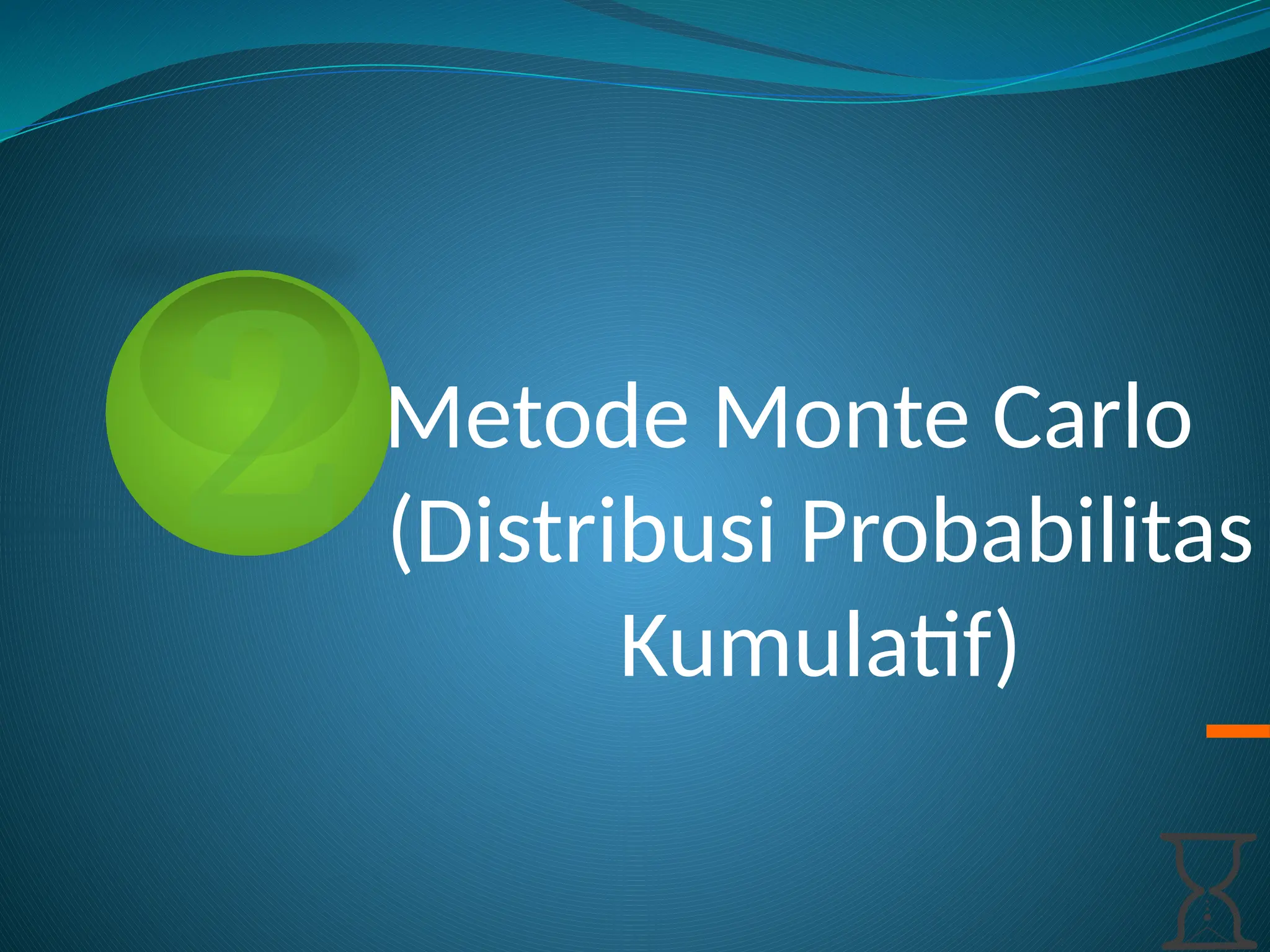 Probabilistic S2 -4 (dasar dasar metode monte carlo).pptx
