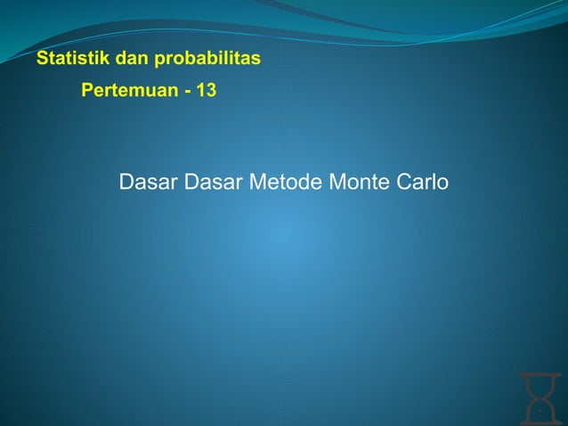 Probabilistic S2 -4 (dasar dasar metode monte carlo).pptx