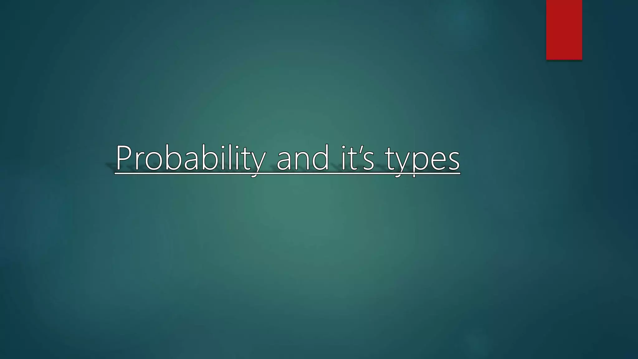 Probability and it’s types.pptx