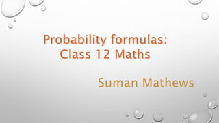 Formulas of Probability :Class 12 maths | PPTX