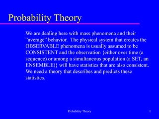 We are dealing here with mass phenomena and their “average” behavior. | PPT