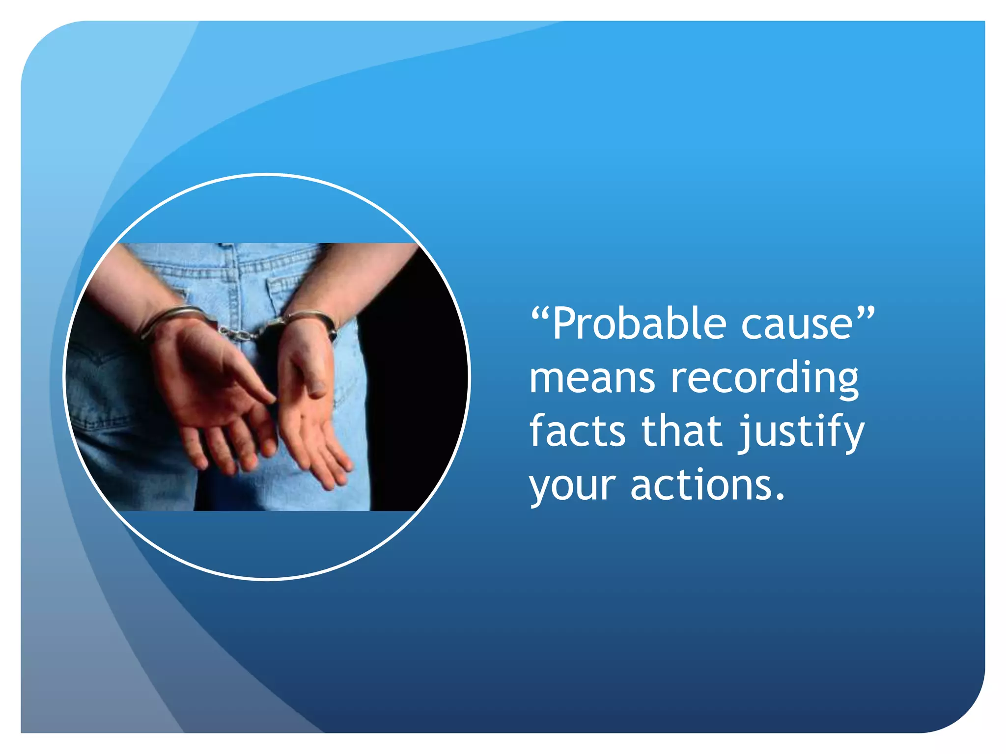 Writing Better Police Reports: Probable Cause | PPTX