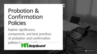 Probation and Confirmation Policy, What is Probation Period | PPTX